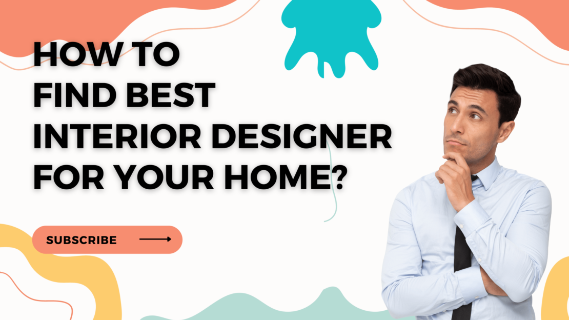 How to Find the Best Interior Designer for Your Home?